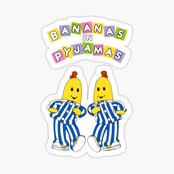 "Bananas in pyjamas with sign Classic T-Shirt" Sticker by DennissGorn ...