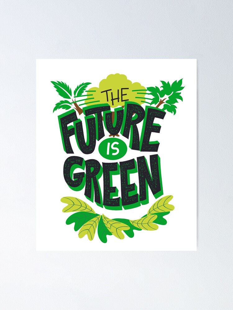 Poster « THE FUTURE IS GREEN 2 », par AYANADA | Redbubble