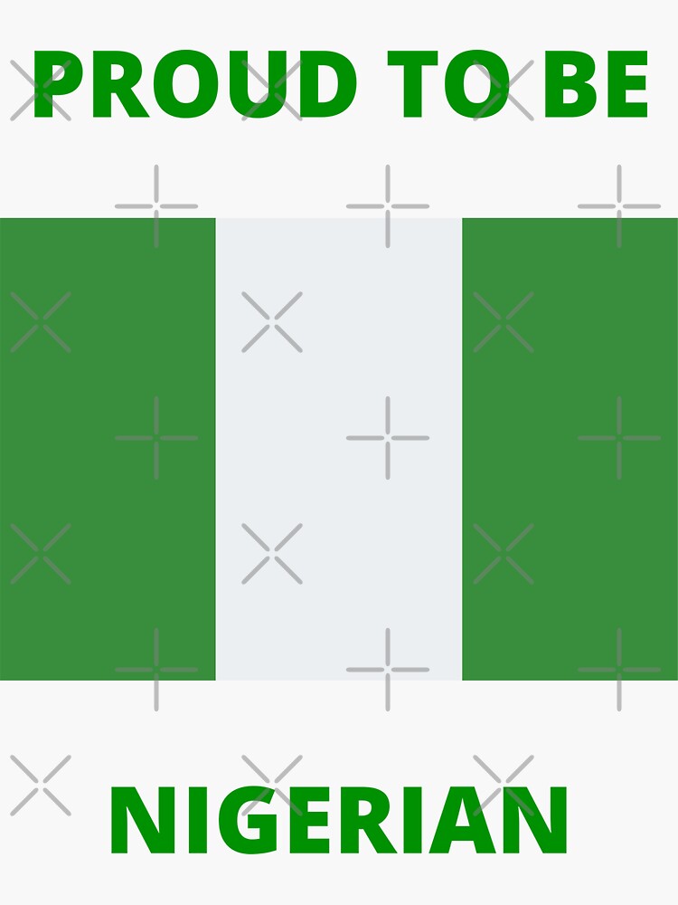 "Proud to be Nigerian - National Flag Nigeria" Sticker for Sale by ...