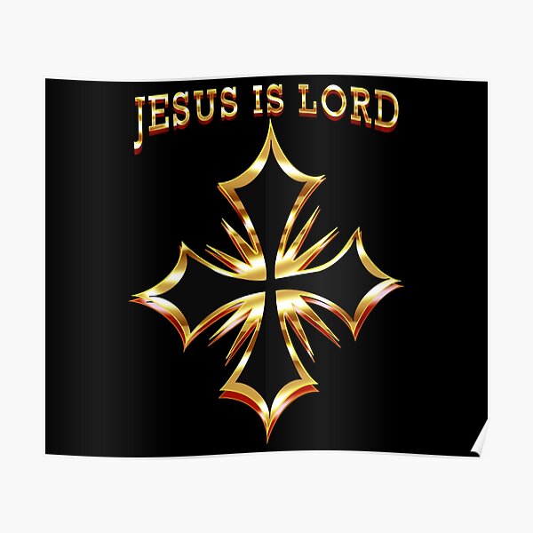 "Jesus Is Lord - Jesus Is Lord Gold Font - Gold Font " Poster for Sale ...