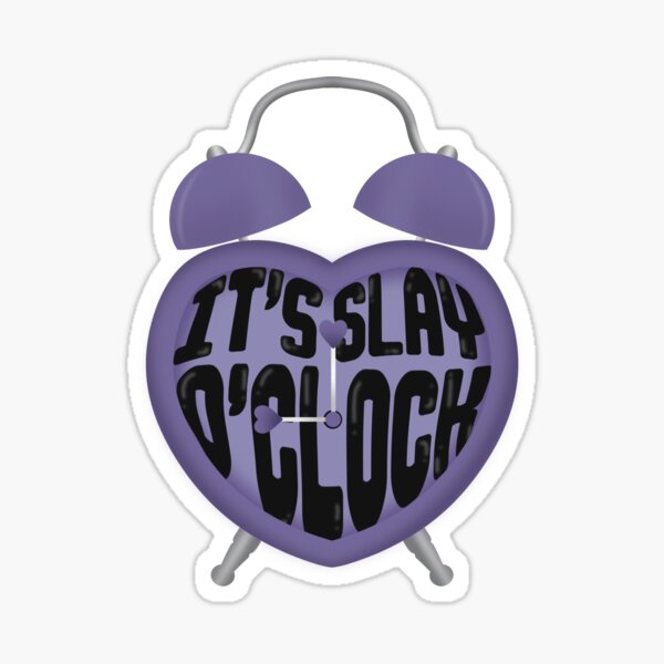 "Slay o’clock sticker" Sticker for Sale by PickledKindim | Redbubble