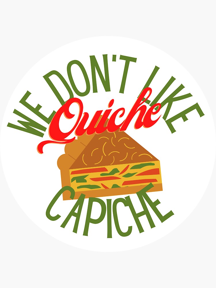 "We Don't Like Quiche Capiche" Sticker by Smurfitttt | Redbubble