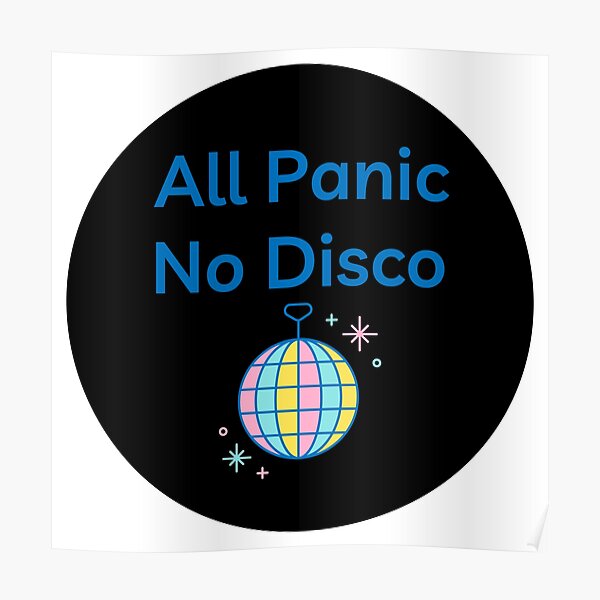 "All Panic No Disco" Poster for Sale by sonnetandsloth | Redbubble