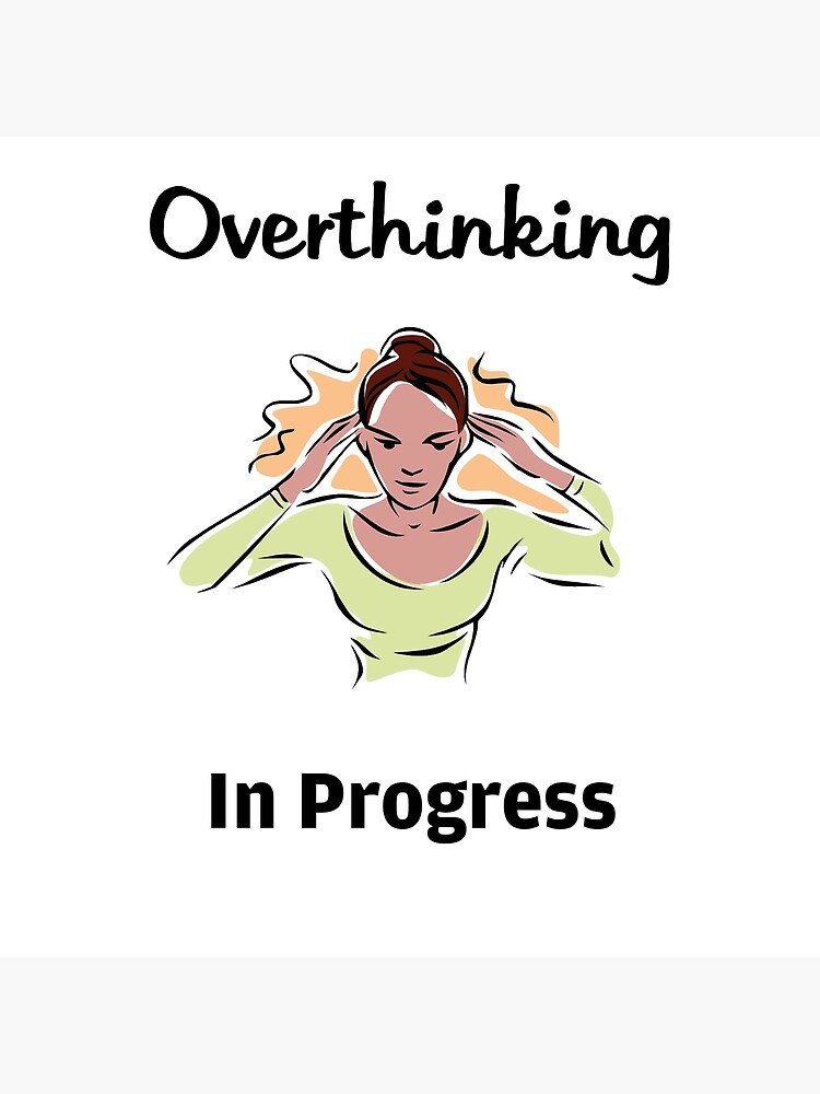 "Overthinking In Progress" Poster for Sale by Exquil | Redbubble