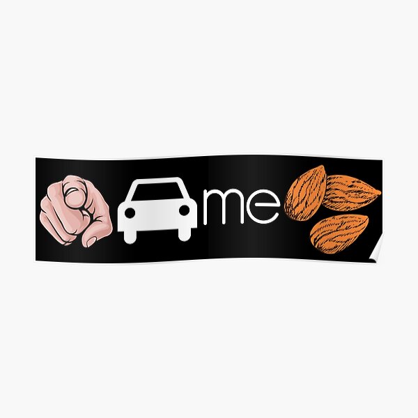 "You Drive Me Nuts" Poster for Sale by Mi-Pe | Redbubble