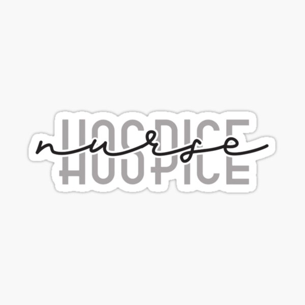 "Hospice Nurse" Sticker by KR-LMk11 | Redbubble