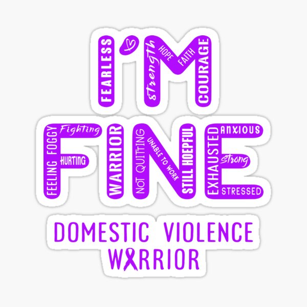 "Domestic Violence Warrior - I Am FINE, Support Domestic Violence ...