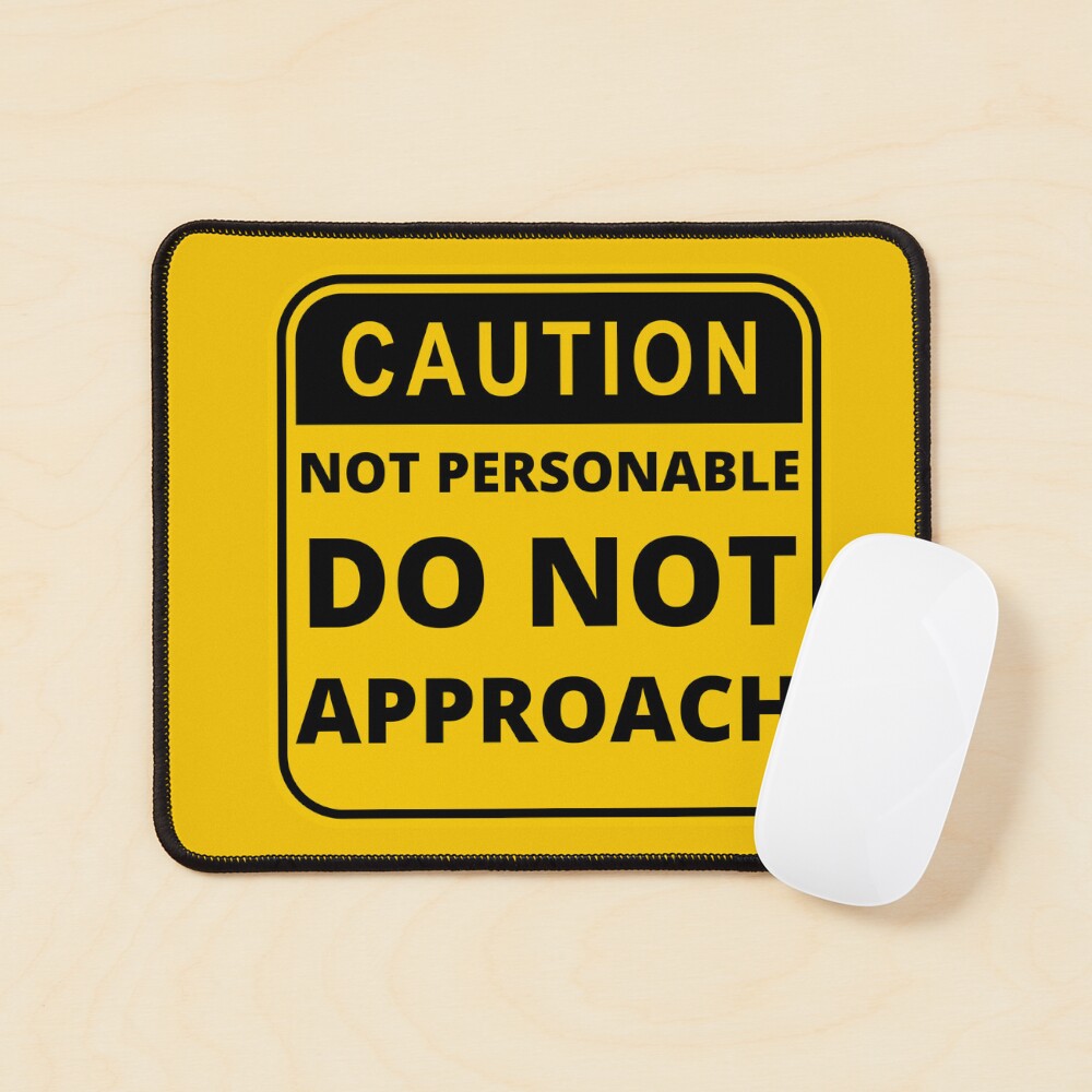 "Caution Not Personable Do Not Approach" Sticker for Sale by ShaneinJapan | Redbubble