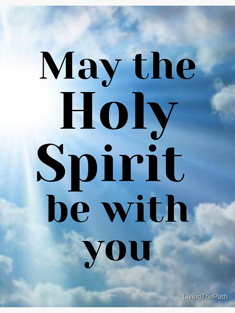 "May the Holy Spirit be with you" Sticker by LivingThePath | Redbubble