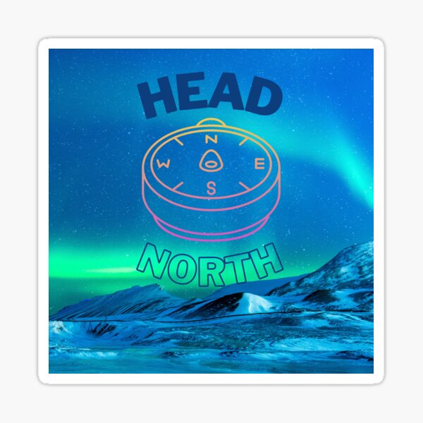 "HEAD NORTH" Sticker by SanaaYangu | Redbubble