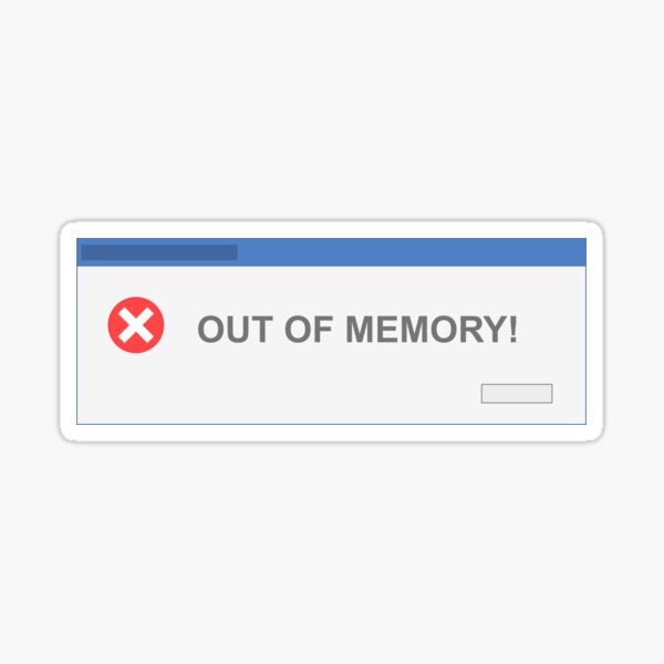 "Out of memory error window" Sticker by BlenderTimer | Redbubble