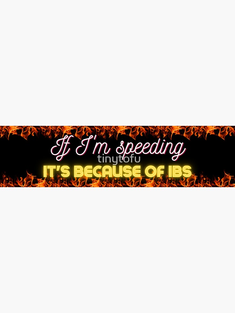 "IBS Bumper Sticker, funny meme unhinged bumper sticker" Sticker for ...