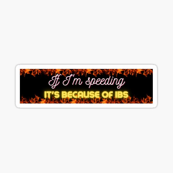 "IBS Bumper Sticker, funny meme unhinged bumper sticker" Sticker for ...