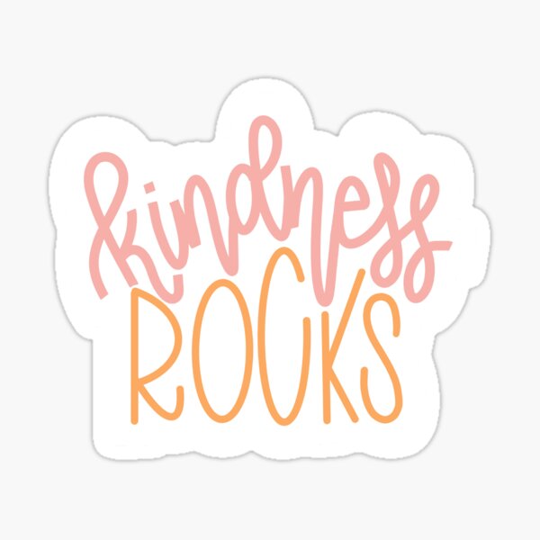 "Kindness Rocks" Sticker by kahlua8784 | Redbubble