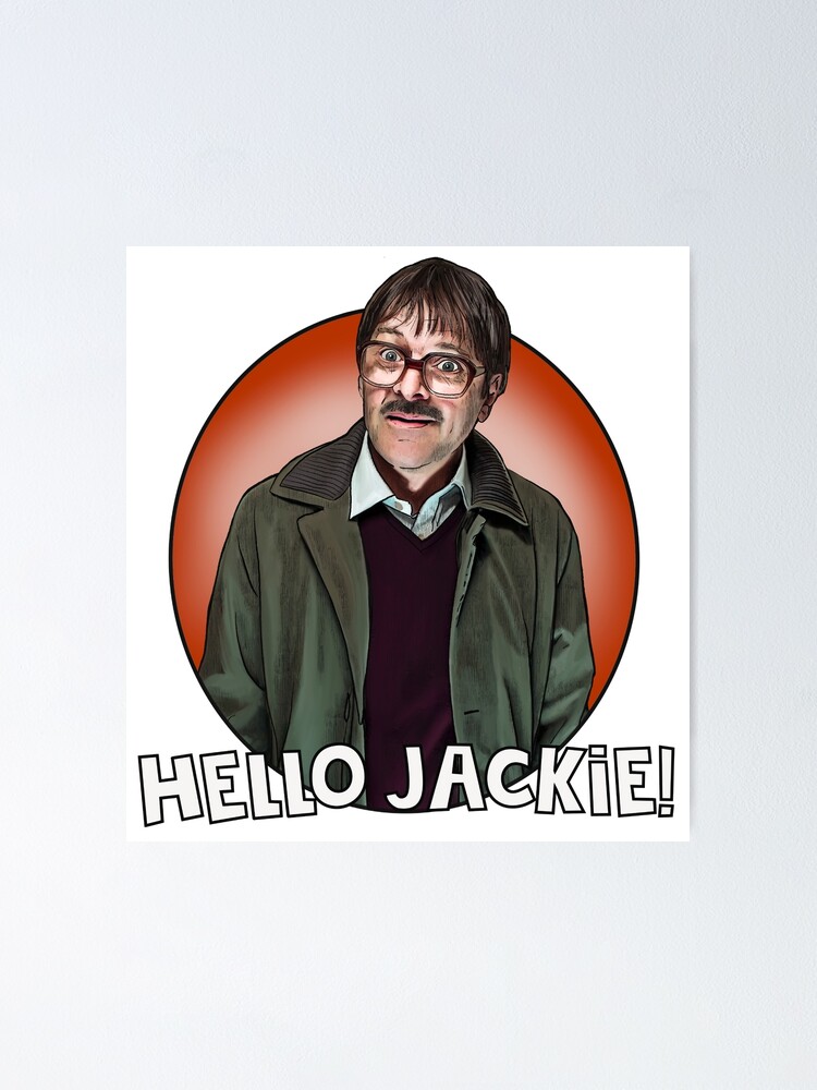 "Hello Jackie. Jim Friday night dinner" Poster by Shelmodine79 | Redbubble
