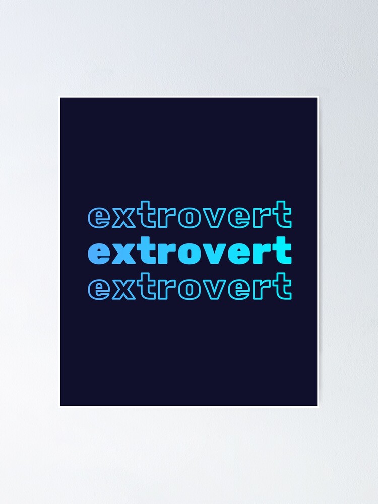 "Extroverted Personality" Poster by introvrtdstuff | Redbubble