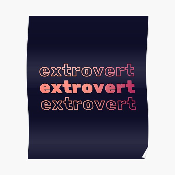 "Extroverted Personality" Poster by introvrtdstuff | Redbubble