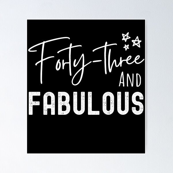 "43 And Fabulous Birthday" Poster for Sale by Equitees | Redbubble