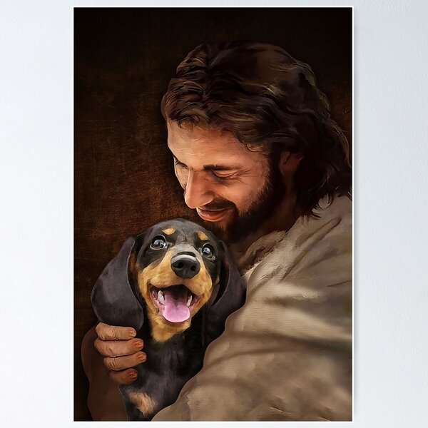 "Jesus Hugging Dachshund - for Dachshund lover " Poster for Sale by ...