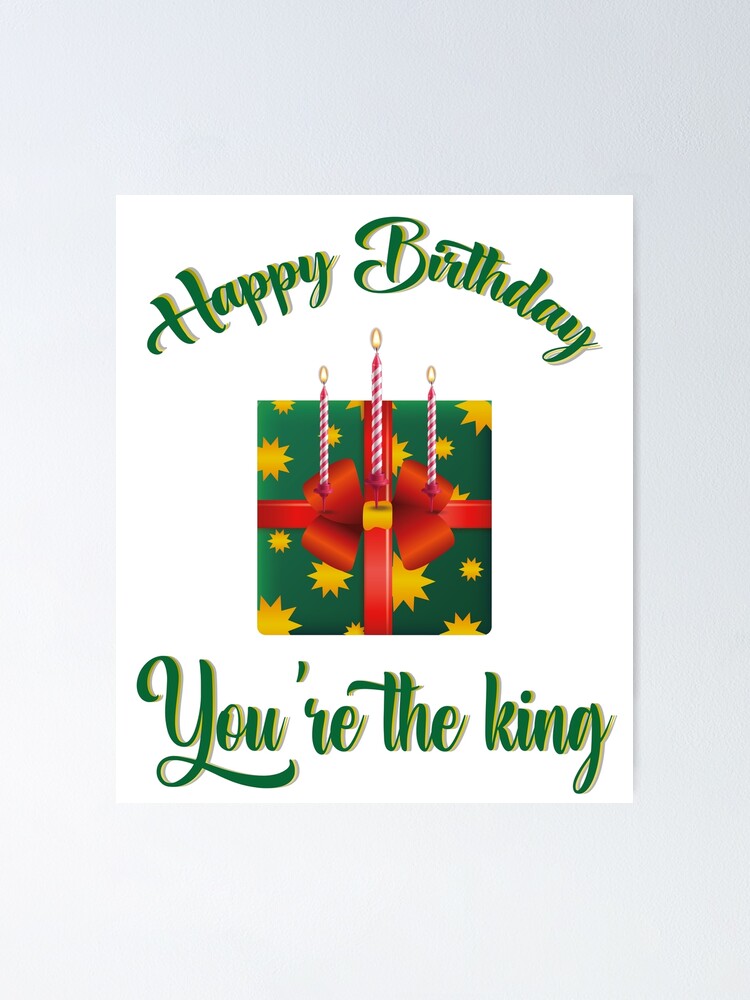 Póster «feliz cumpleaños tu eres el rey» de dakidesigner | Redbubble