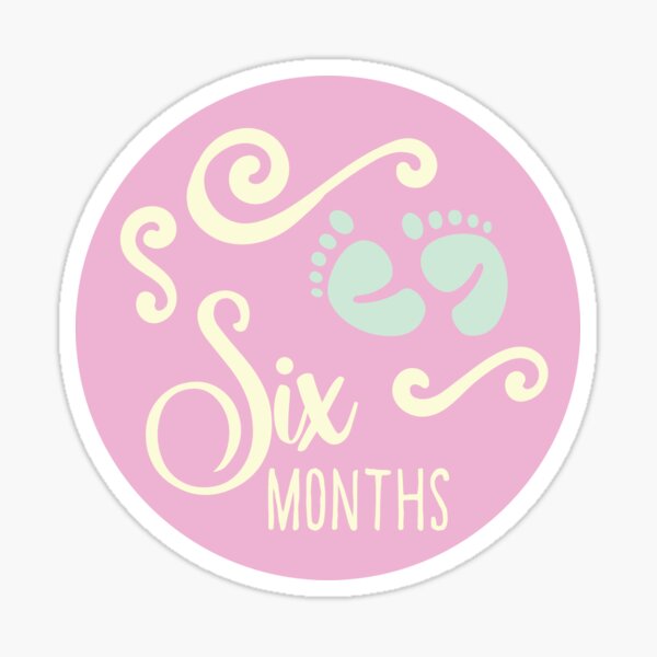 "Six Months Baby" Sticker for Sale by IllustrT | Redbubble