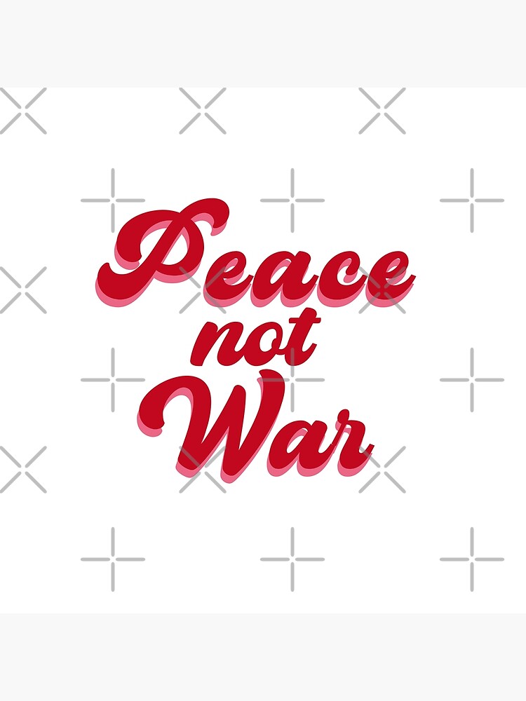 "Peace Not War" Poster for Sale by DiensDesign | Redbubble