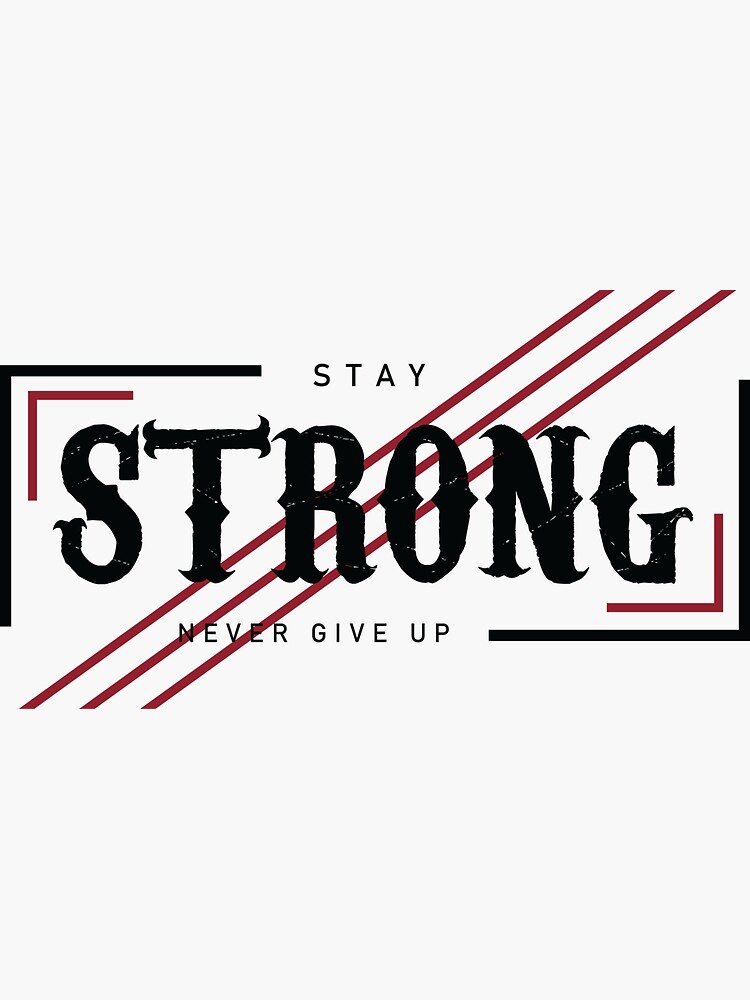 "STAY STRONG" Sticker for Sale by kalit-designs | Redbubble