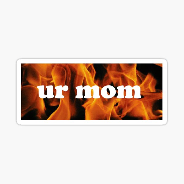 "Funny Car Sticker - ur mom" Sticker for Sale by austingelinas | Redbubble