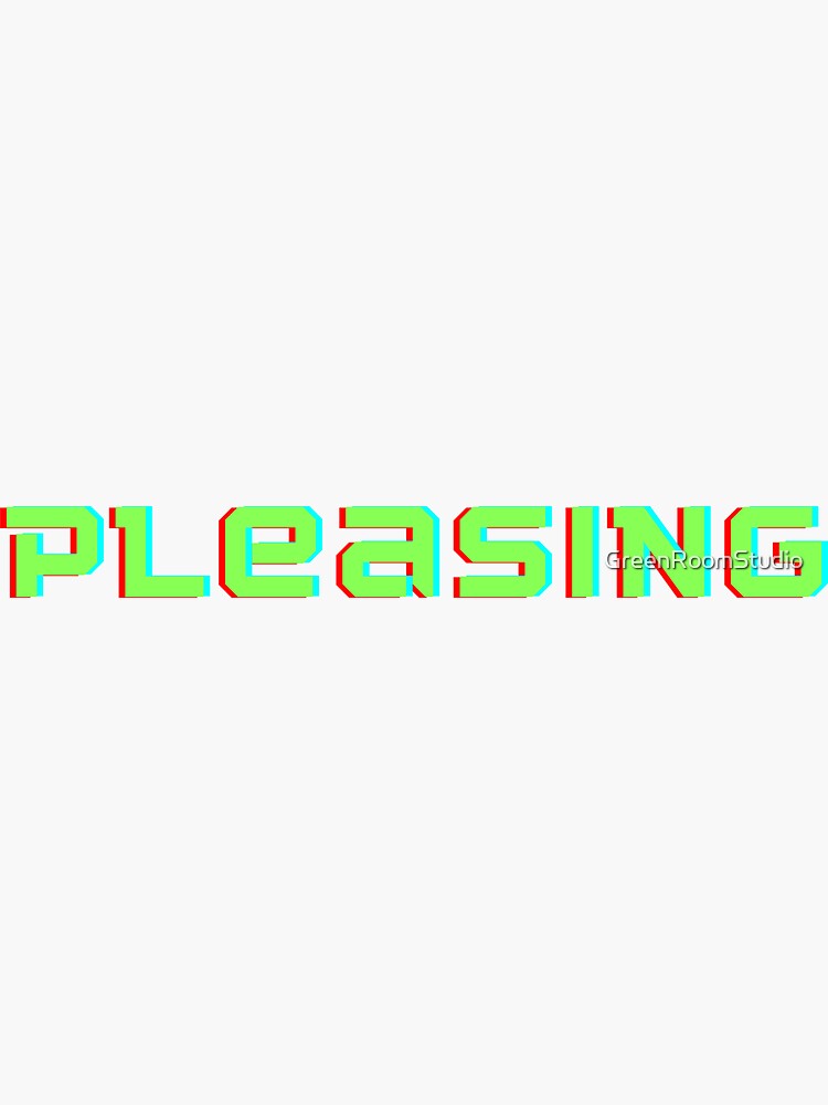 "Pleasing" Sticker by GreenRoomStudio | Redbubble