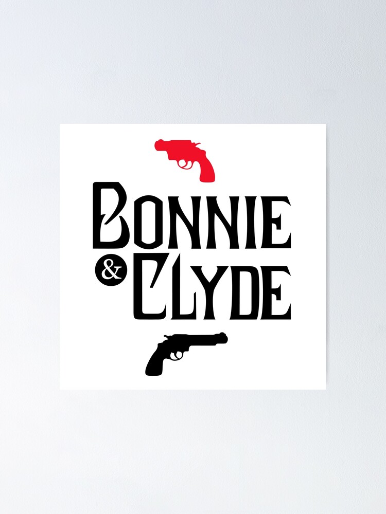 "Bonnie & Clyde Logo" Poster by Leyzel | Redbubble