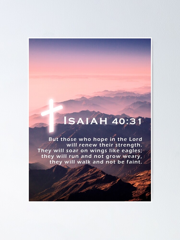 "Encourage from God: Isaiah 40:31" Poster for Sale by S9View | Redbubble