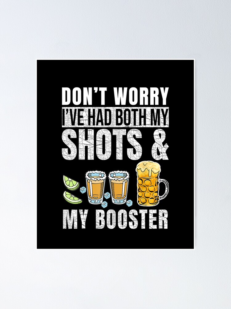 "Don't Worry Had Both My Shots And Booster" Poster by peachlovey ...