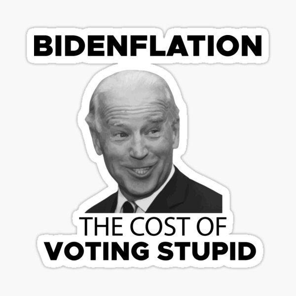 "Joe Biden Vintage Inflation Bidenflation The Cost Of Voting Stupid ...
