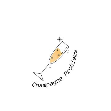 "Champagne Problems Evermore Design" Sticker for Sale by mfisch5111 ...