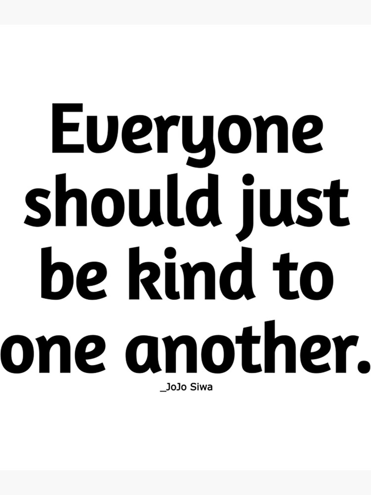 "JoJo Siwa inspirational quotes about kindness " Poster by ItMadeGreat ...