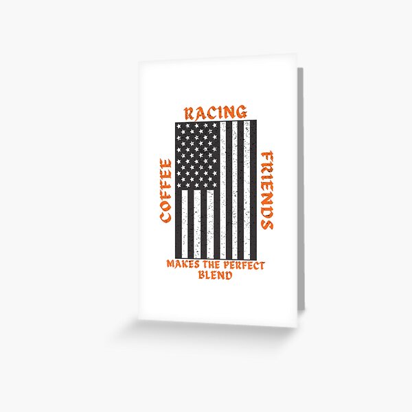"Coffee Racing Friends Makes the Perfect Blend Caffeine USA American ...