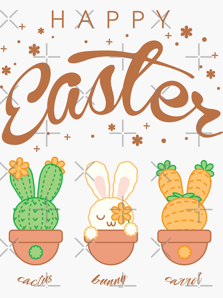 "Happy Easter! Cactus, Bunny and Carrot Easter!" Sticker by SiuGaoJok ...