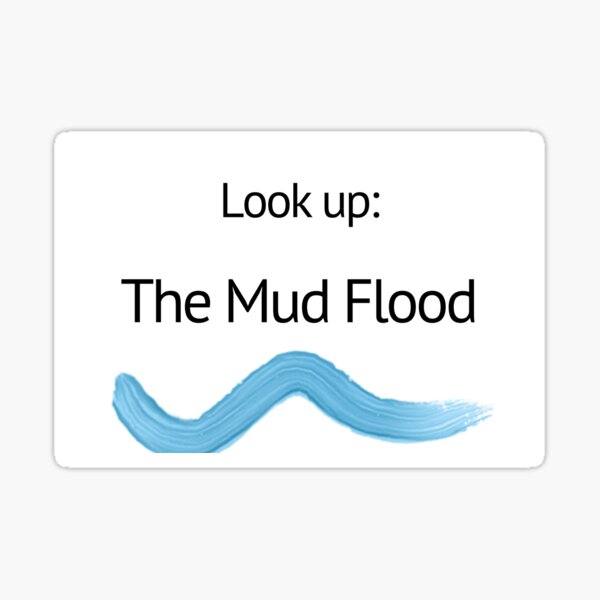 "Mud Flood" Sticker by LivEasy | Redbubble
