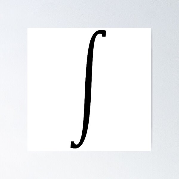 "integral symbol in mathematics" Poster for Sale by NoetherSym | Redbubble