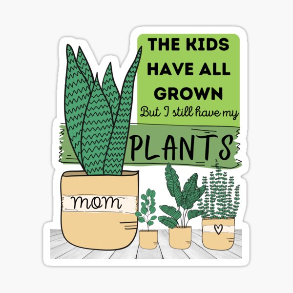 "Love Plants Design for Moms with a Green Thumb" Sticker by MoonGaze100 ...