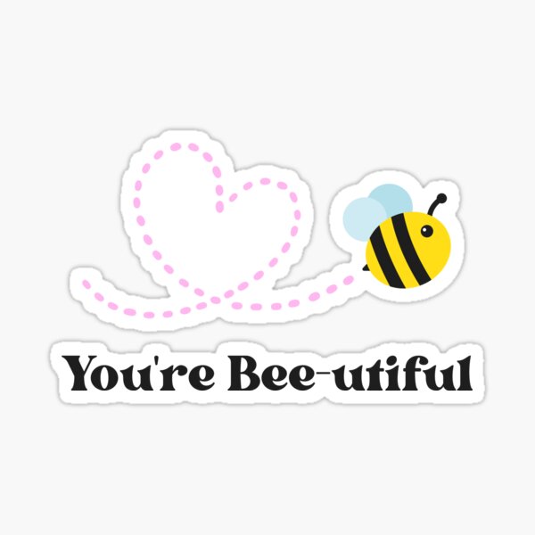"You're Bee-utiful bee pun" Sticker by ray-designs- | Redbubble