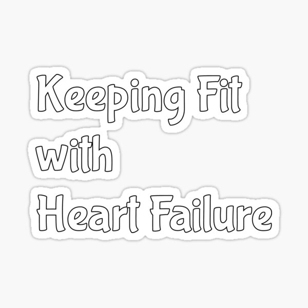 "Keeping Fit With Heart Failure" Sticker by Aurorapod | Redbubble