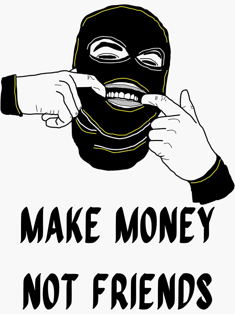 "Make Money Not Friends Design Streetwear Brand Logo " Sticker for Sale ...