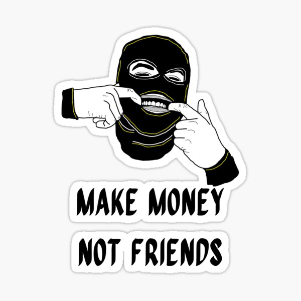 "Make Money Not Friends Design Streetwear Brand Logo " Sticker for Sale ...