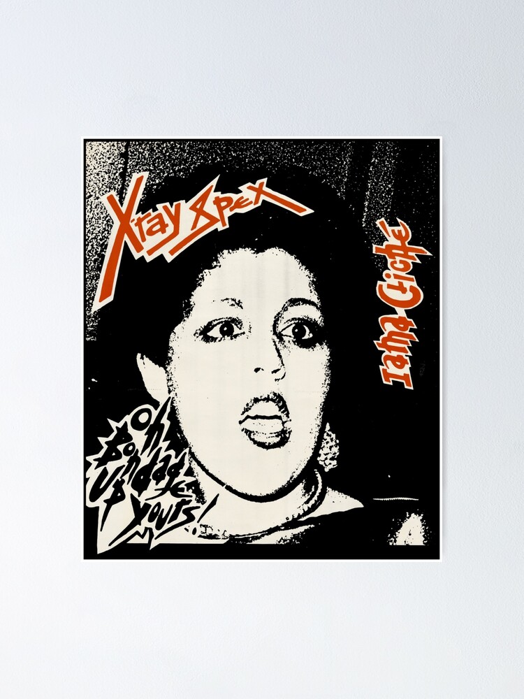 X Ray Spex Poster For Sale By Brianelez Redbubble