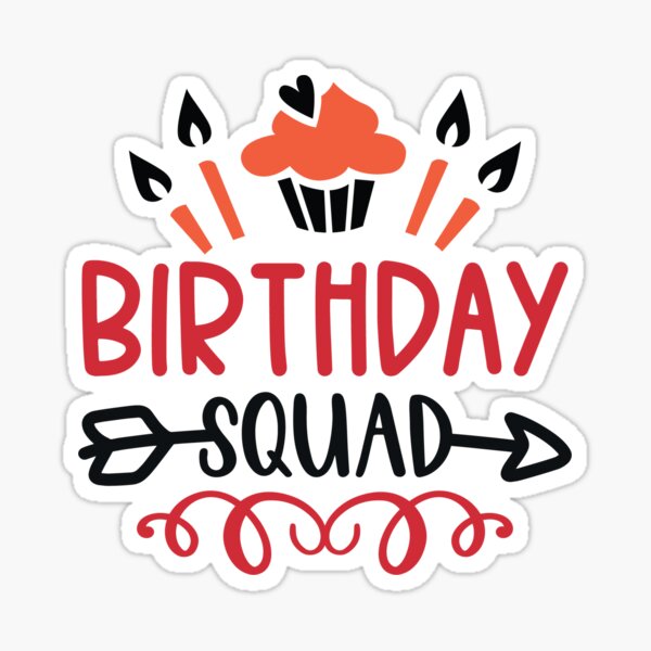 "birthday squad dad mother happy fun " Sticker by NAZIMNADIR | Redbubble