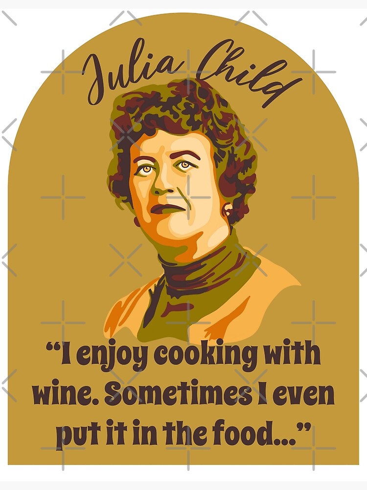"Julia Child Portrait and Quote" Art Print for Sale by unhingedheather ...