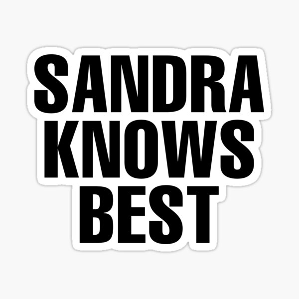 "Sandra Knows Best - Sandra Name" Sticker by Custom-Name | Redbubble