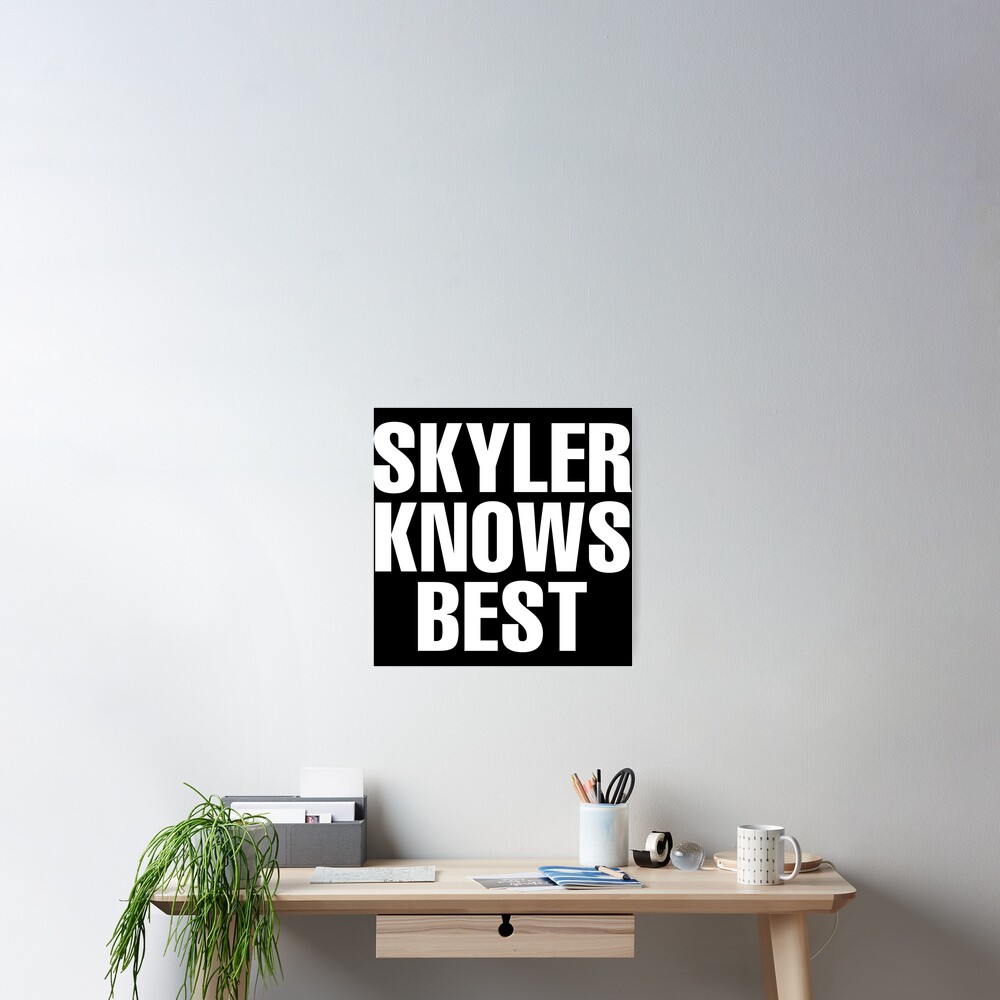 "Skyler Knows Best - Skyler Name" Poster by Custom-Name | Redbubble
