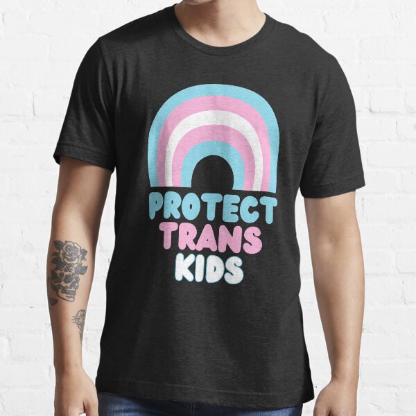 "PROTECT TRANS KIDS WITH TRANS FLAG COLORS ON RAINBOW" T-shirt for Sale ...